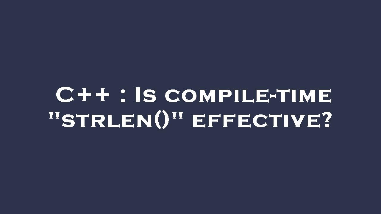 C++ : Is compile-time "strlen()" effective? - YouTube