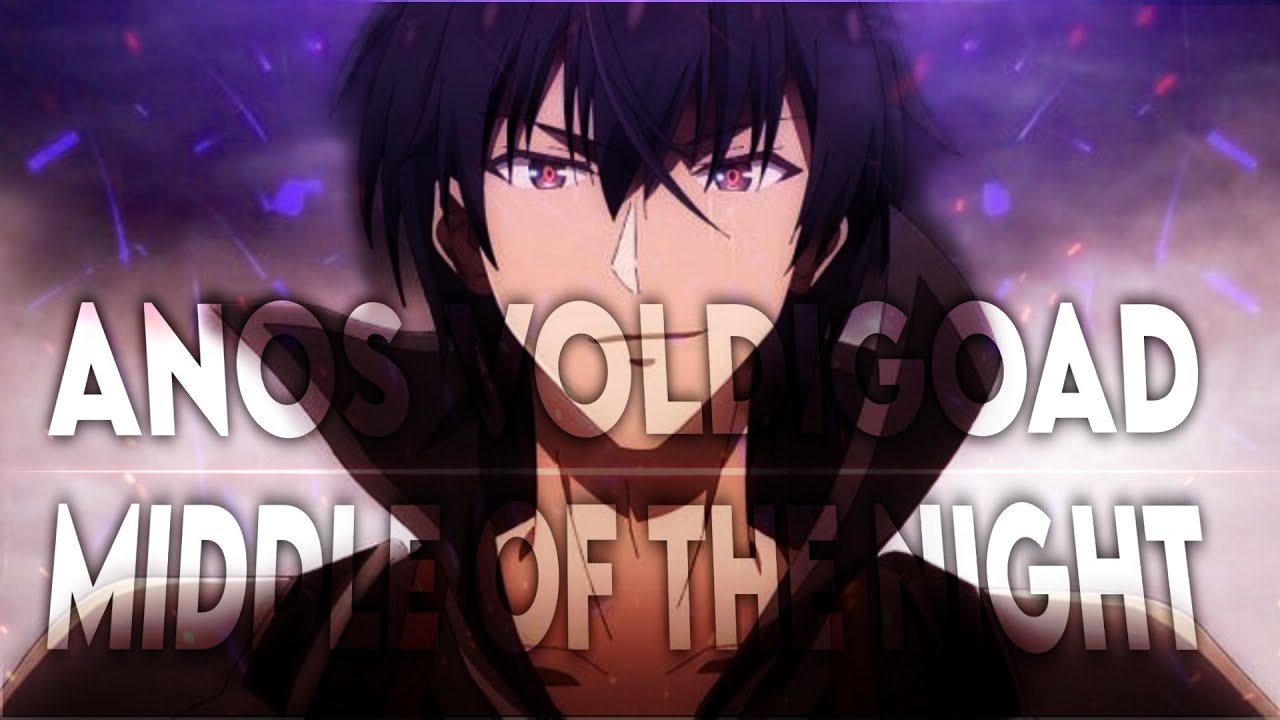 Anos Voldigoad - Middle of the Night | [AMV/EDIT]! - YouTube