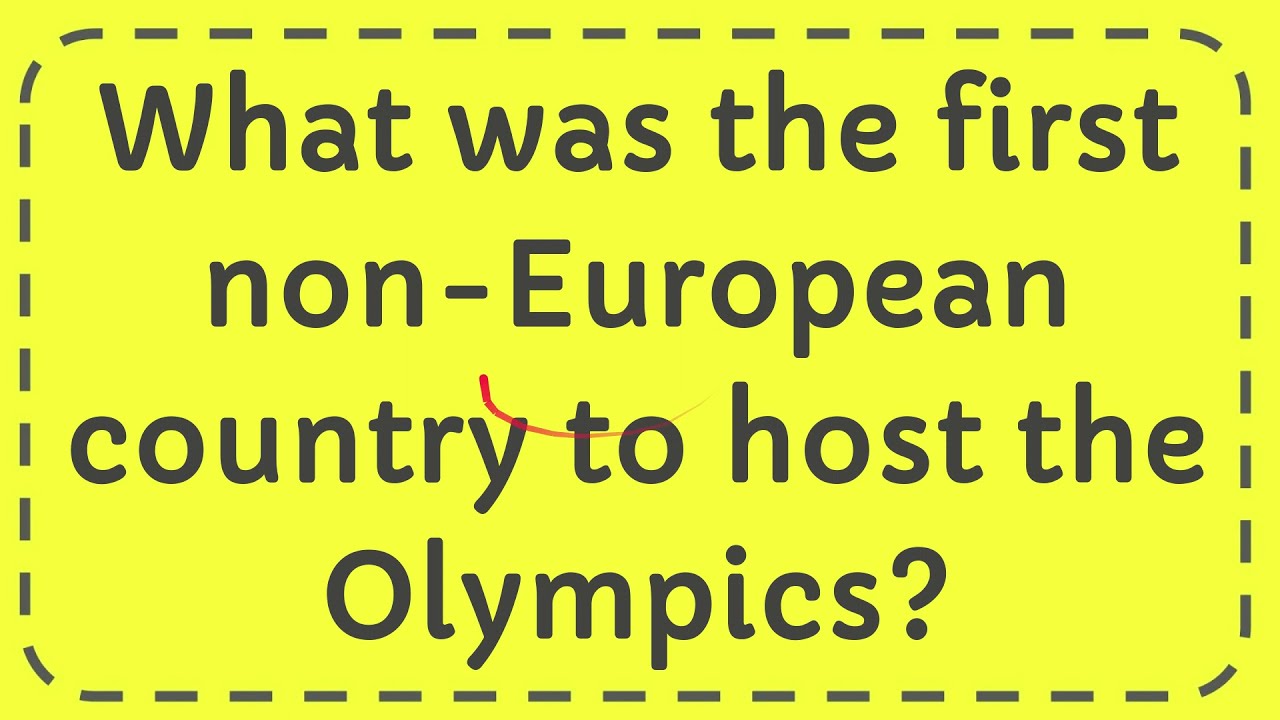 What Was The First Non European Country To Host The Olympics YouTube what-was-the-first-non-european-country-to-host-the-olympics-youtube
