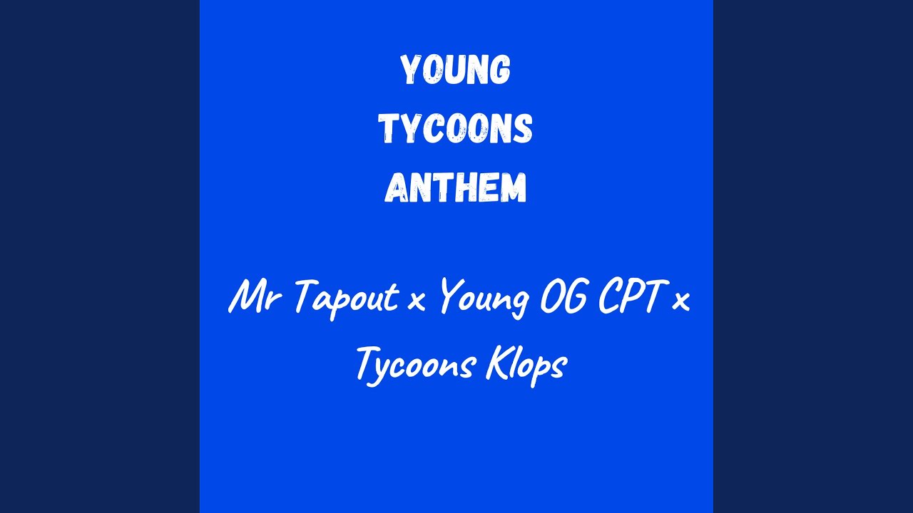 Young Tycoons Anthem (feat. Mr Tapout & Tycoons klops) - YouTube