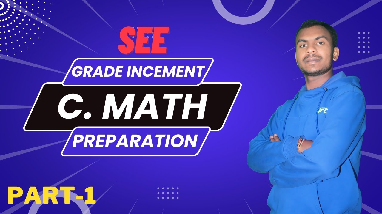 SEE Grade increment C.MATH Preparation class part-01 II MATH - YouTube