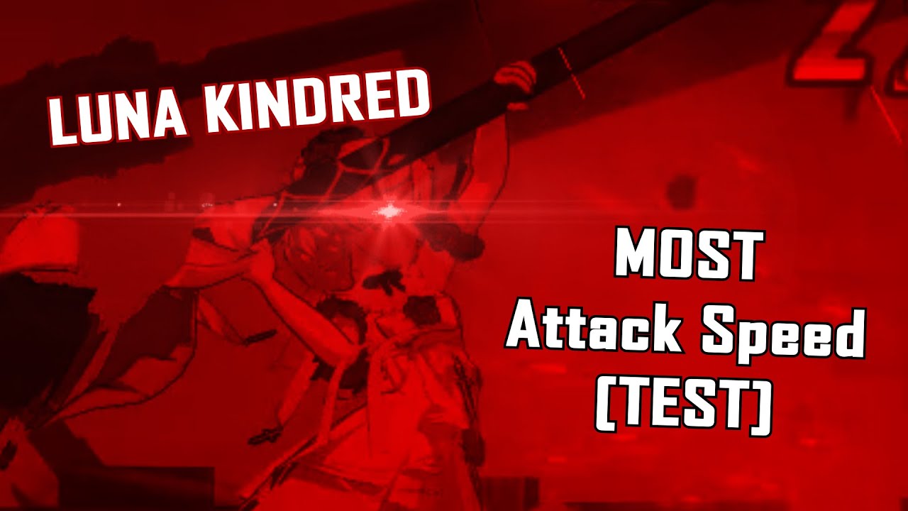 Most Attack Speed - Luna kindred | Elysian Realm - YouTube
