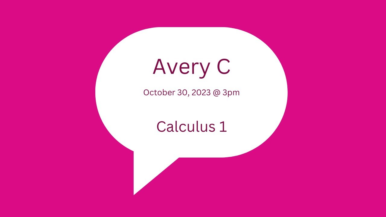 College Calculus 1 Math Lesson [2023-10-30 at 3pm MST Avery C] - YouTube