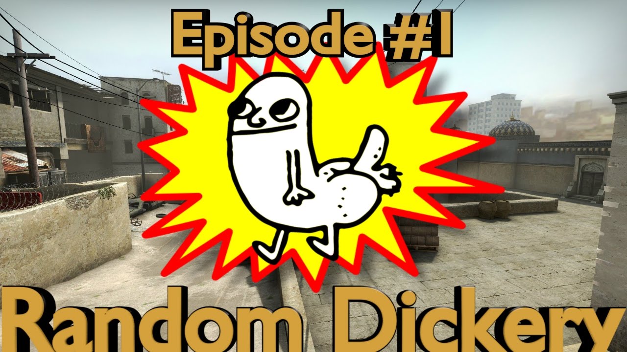 Random Dickery Episode #1! - YouTube