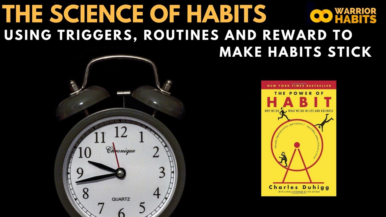 Scientists Reveals How to Stick to your Habit - Trigger, Routine and ...