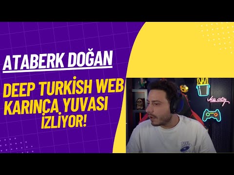 Ataberk Doğan Deep Turkish Web Karınca Yuvası İzliyor!