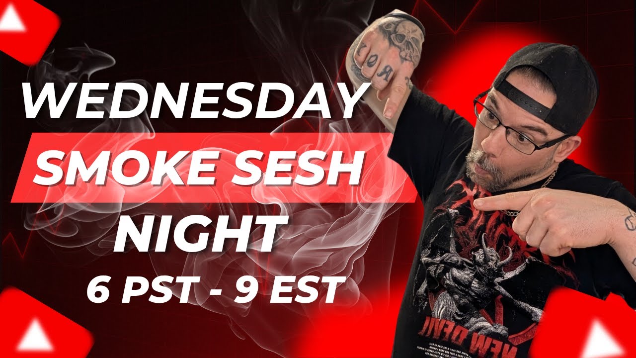 🤘😤🎶 Wednesday Night Smoke Sesh 🎶😤🤘 - YouTube