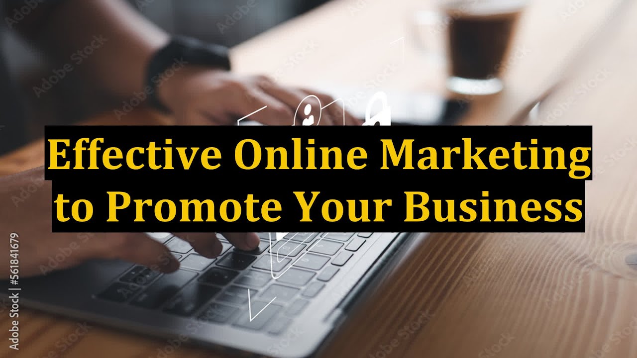 Effective Online Marketing to Promote Your Business - YouTube