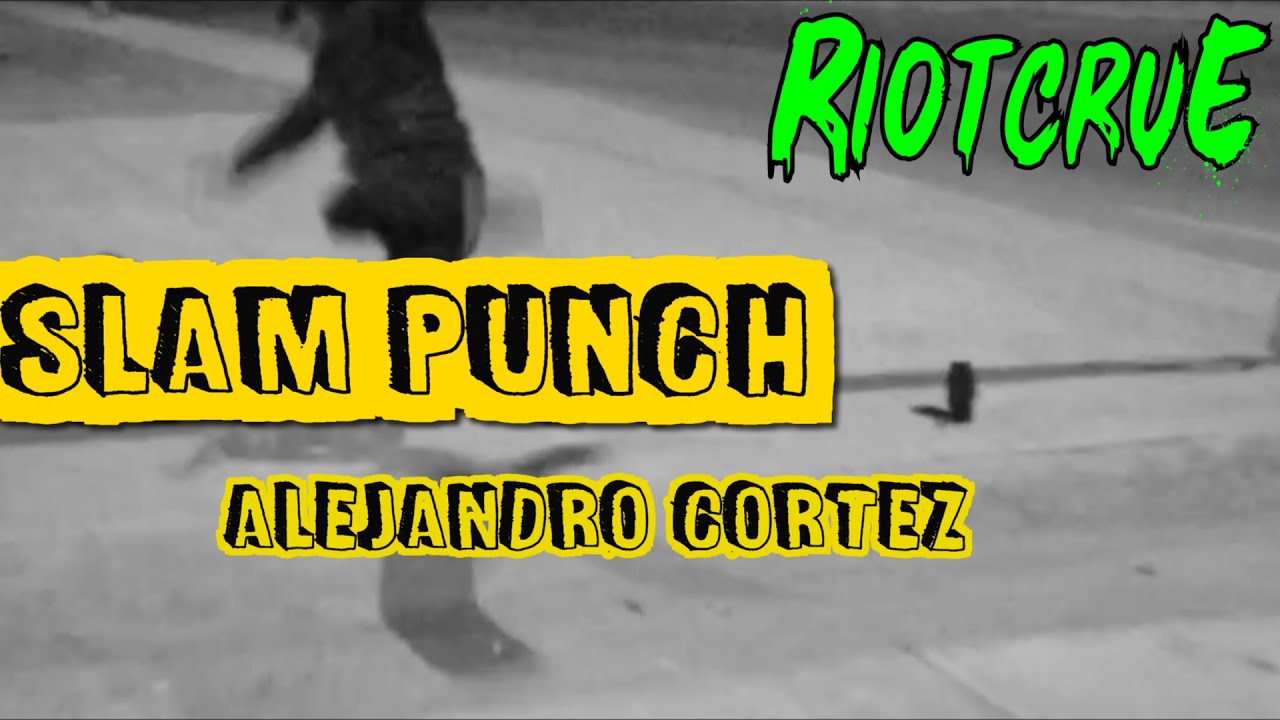 SLAM PUNCH: Alejandro Cortez - YouTube