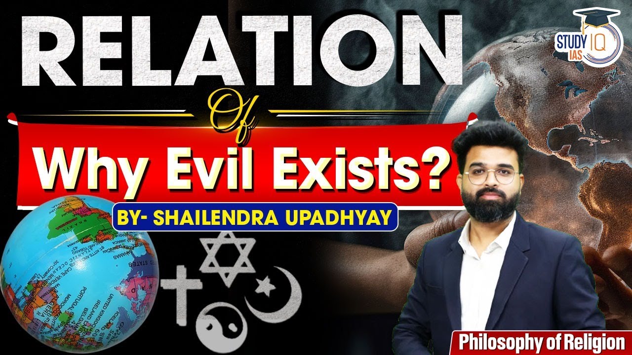 Relation of Why Evil Exists #4 | UPSC Optional | By Shailendra Sir ...