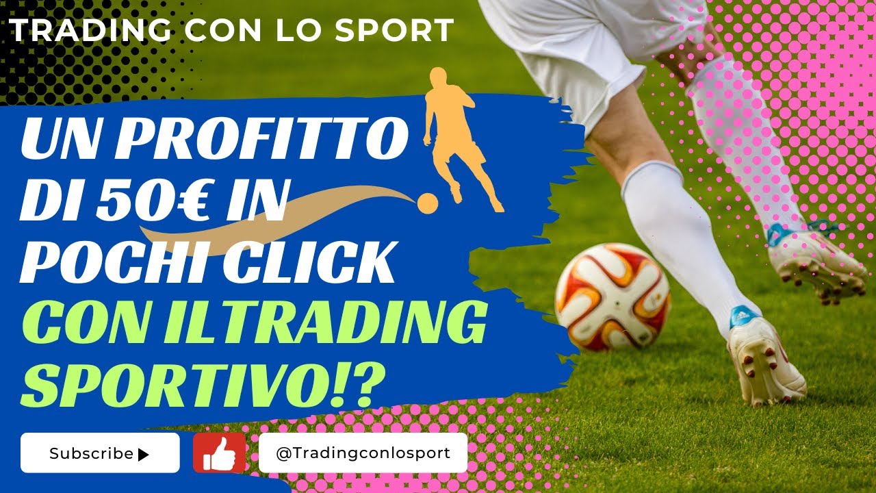Come generare 50€ di profitto in pochi click con il Trading Sportivo ...