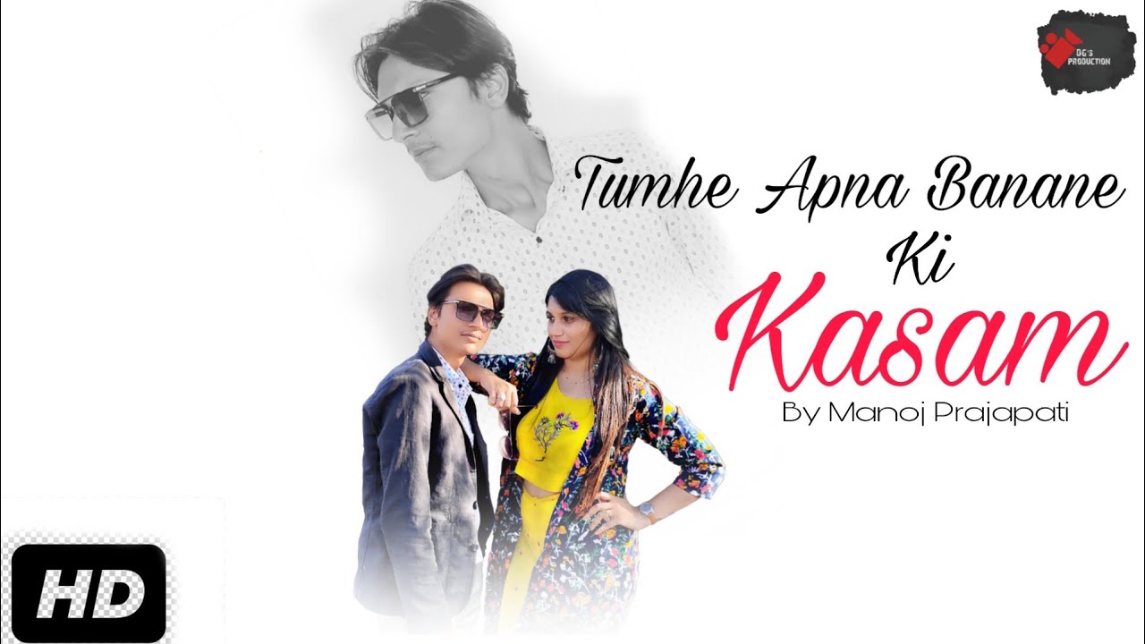 Tumhe Apna Banane ki kasam / New / Manoj Prajapati / Pooja Aher / 2020 ...