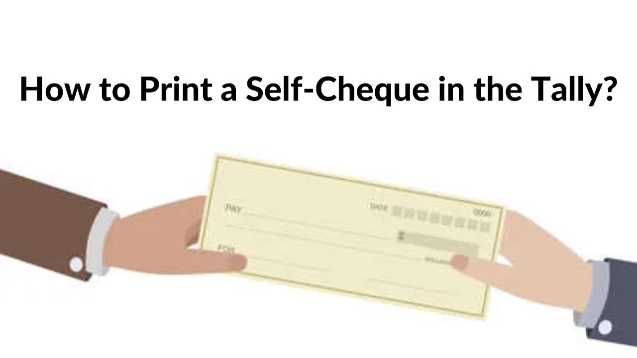 How to Print a Self-Cheque in the Tally? - YouTube