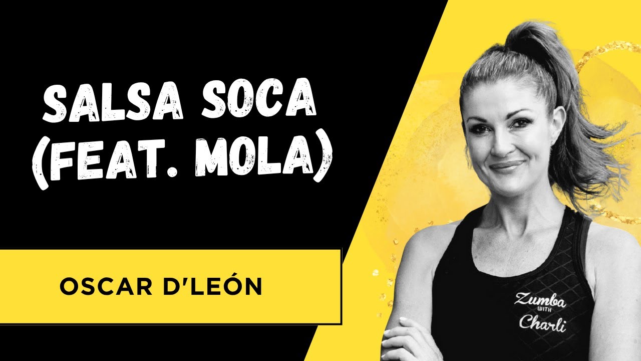 Salsa Soca (feat. Mola) - Oscar D'León | Zumba with Charli | Salsa ...