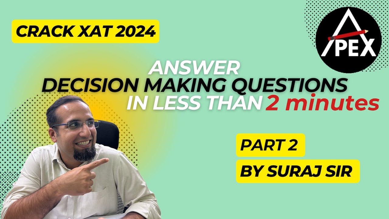 XAT Decision Making Question Answers | PYQ Paper | Part 2 | Suraj ...