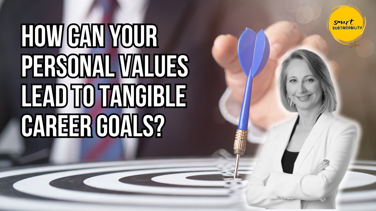 How Can Your Personal Values Lead To Tangible Career Goals? # ...