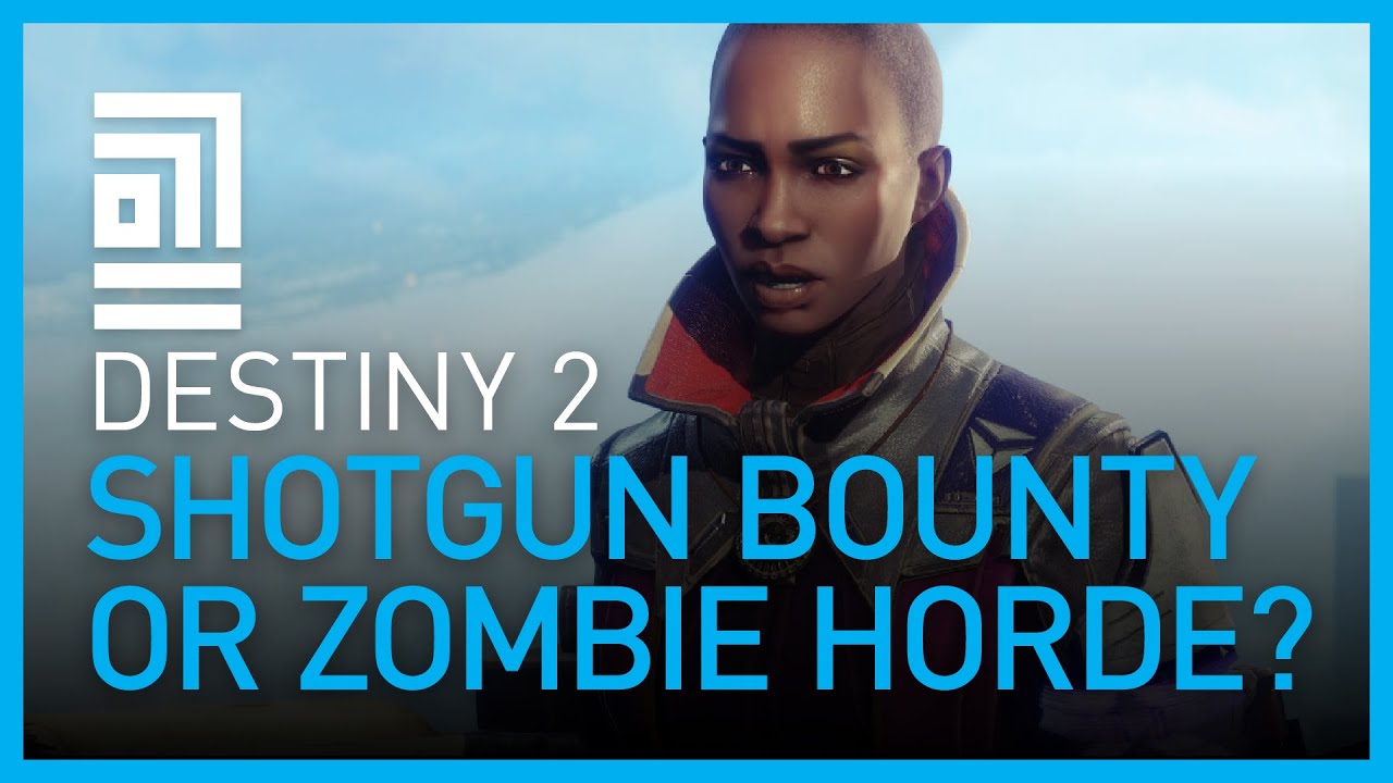 Destiny 2: Shotgun Bounty or Zombie Horde? - YouTube
