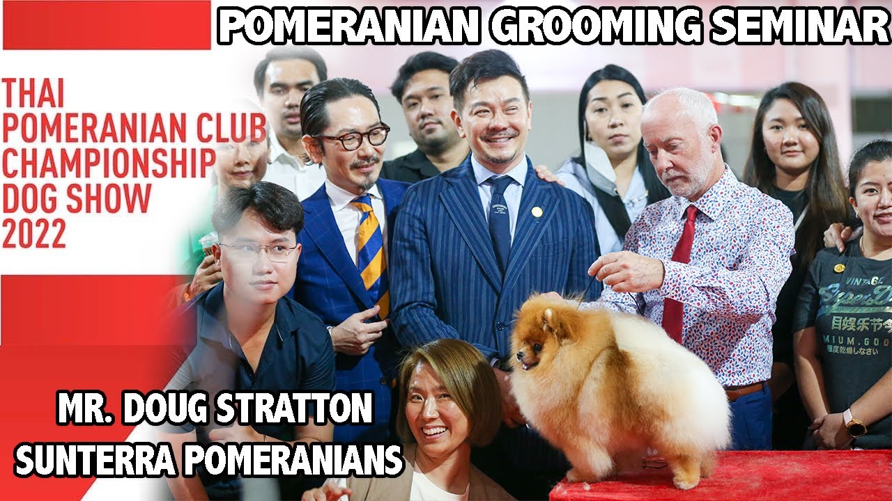 MEET THE EXPERT!! POMERANIAN GROOMING SEMINAR WITH Mr. Doug Stratton ...