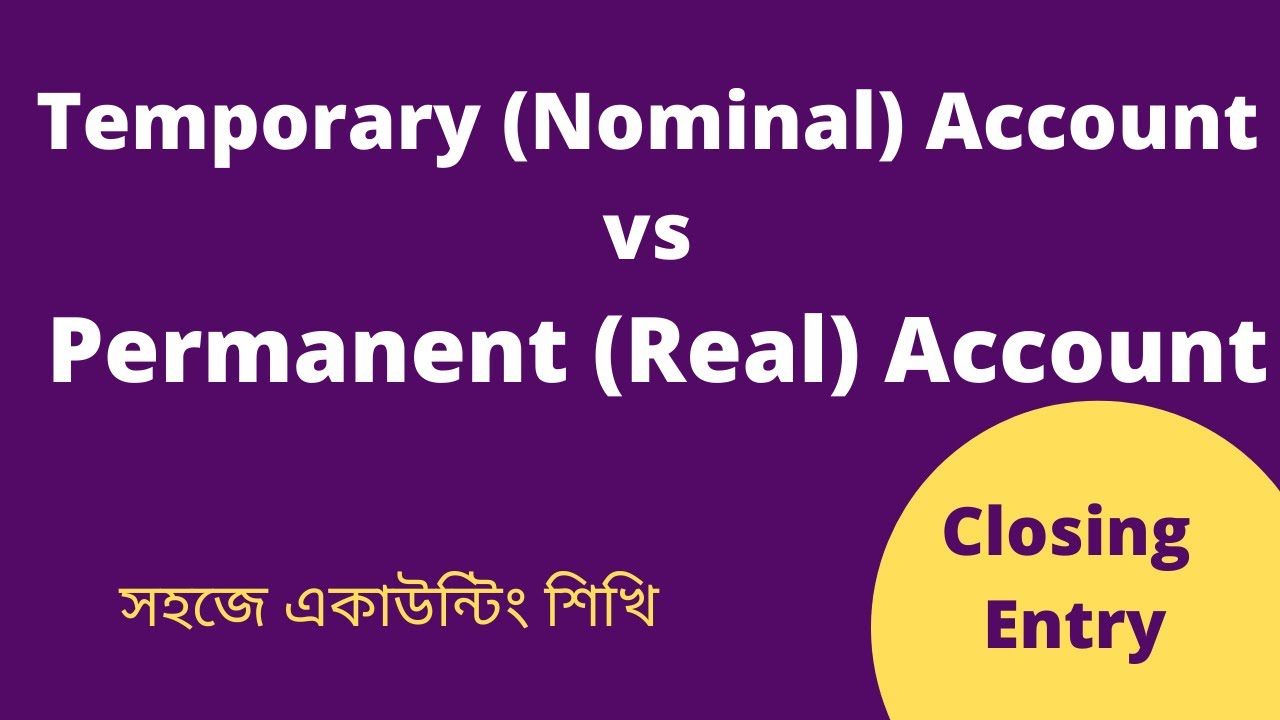 Temporary Account vs Permanent Account in Accounting INominal Account ...