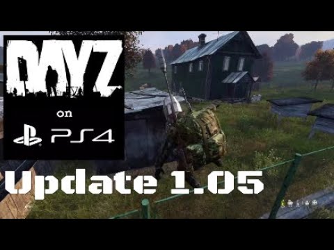 DayZ PS4 Update 1.05 * - YouTube