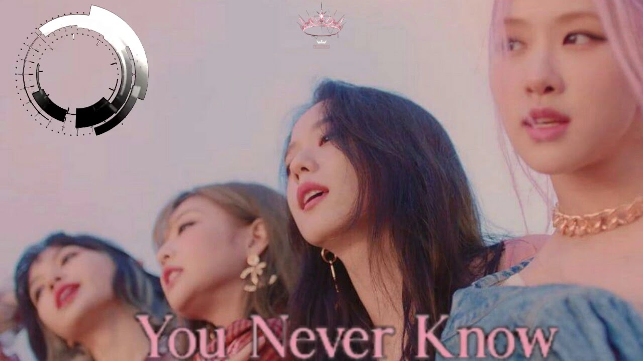 Blackpink - You Never Know Mashup (Big Bang Last Dance Instrumental ...