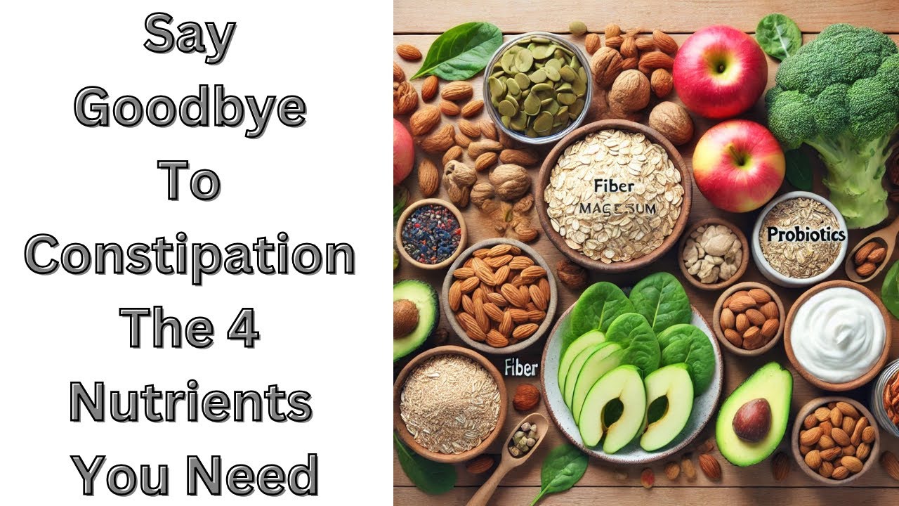Say Goodbye To Constipation | The 4 Nutrients You Need !! - YouTube