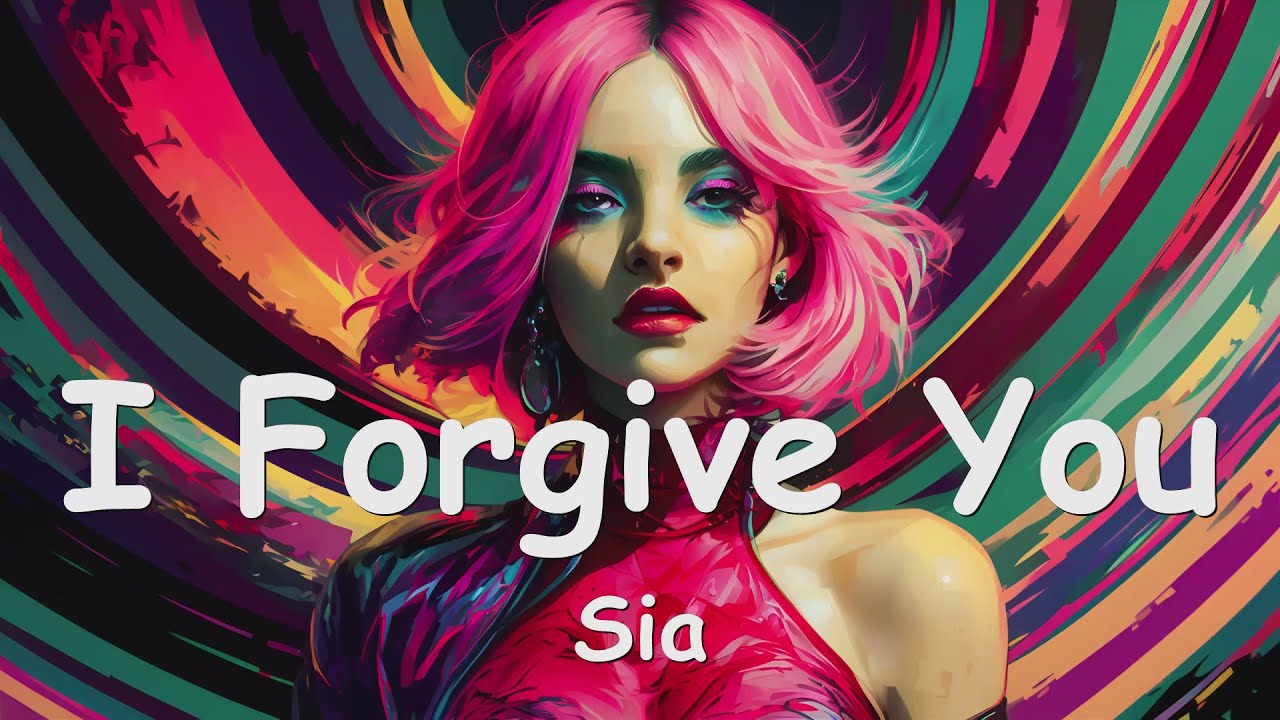 Sia – I Forgive You (Lyrics) 💗♫ - YouTube