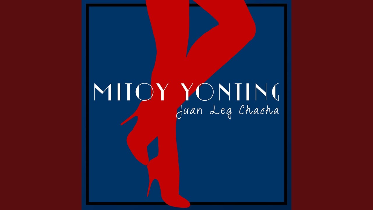 Juan Leg Chacha - YouTube