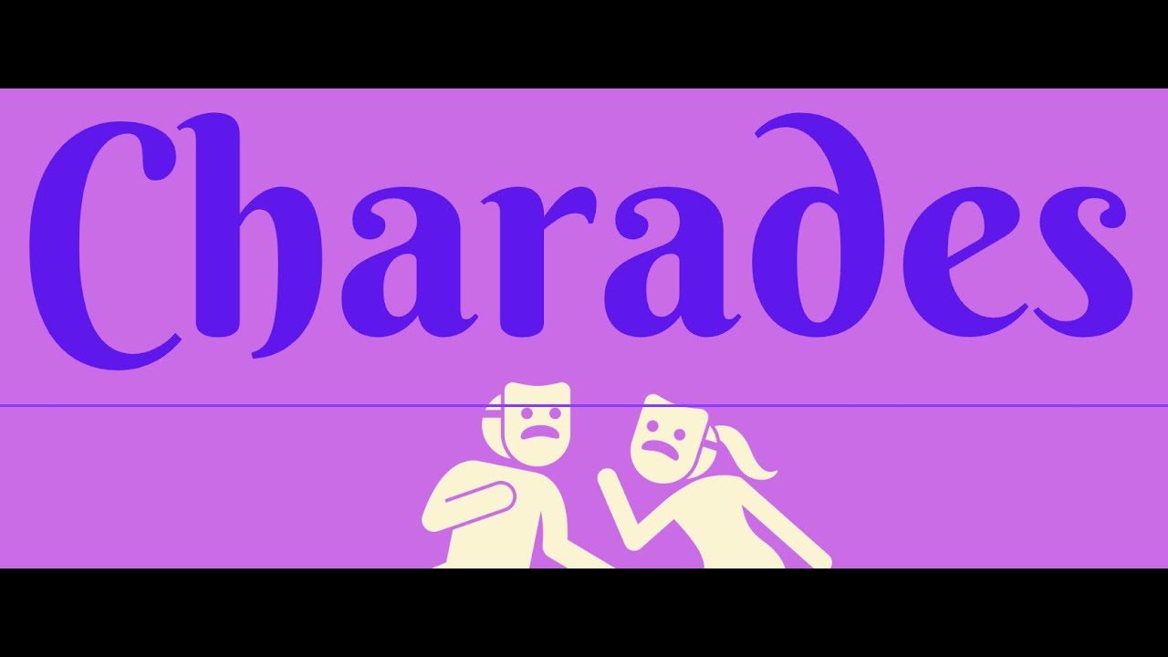 Charades - YouTube