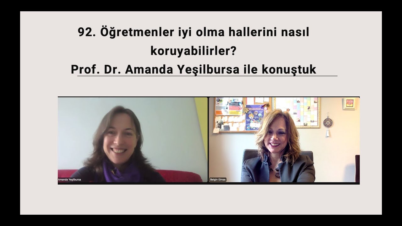 92. Öğretmenler iyi olma hallerini nasıl koruyabilirler? Prof. Dr. Amanda Yeşilbursa ile ...
