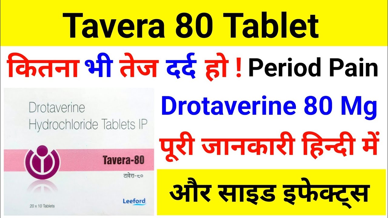 Tavera 80 Tablet?/Drotaverine Hydrochloride Tablet IP! Uses / Dose ...