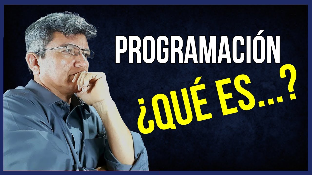 Programación: ¿Qué es y cómo empezar? - YouTube