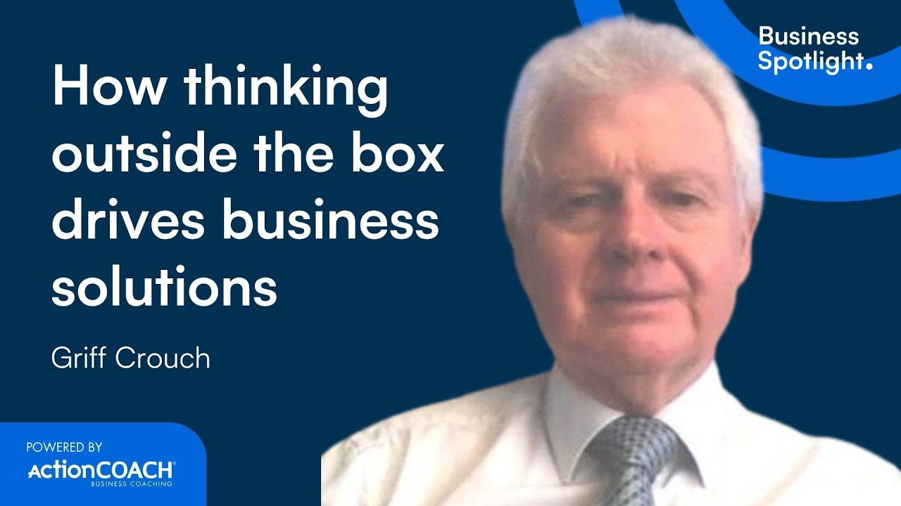 HOW THINKING OUTSIDE THE BOX DRIVES BUSINESS GROWTH | With Griff Crouch ...