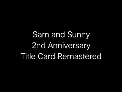 Sam And Sunny 2nd Anniversary Title Card Remastered (Remakes) Part 1 ...