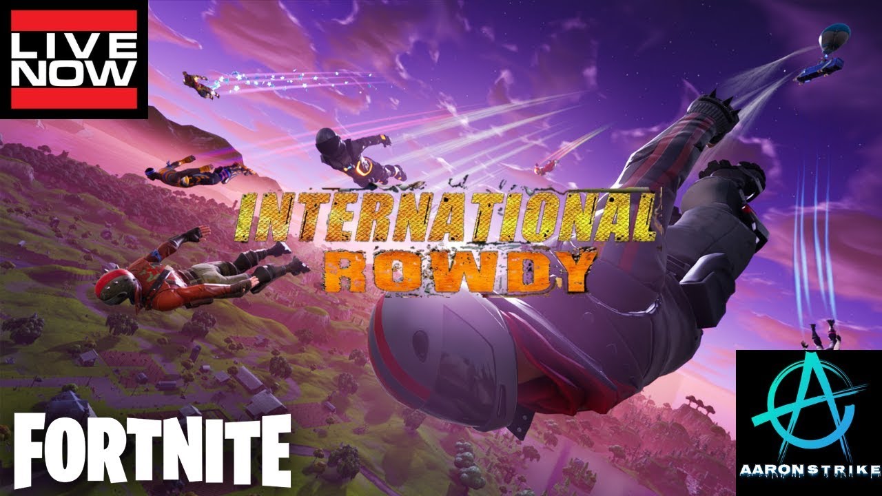 INTERNATIONAL ROWDY IS BACK TO ACTION FORTNITE LIVE GAMEPLAY - YouTube