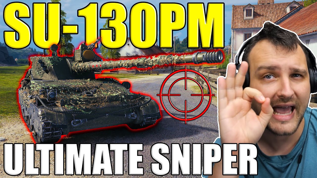 SU-130PM: The Ultimate Sniper! | World of Tanks - YouTube