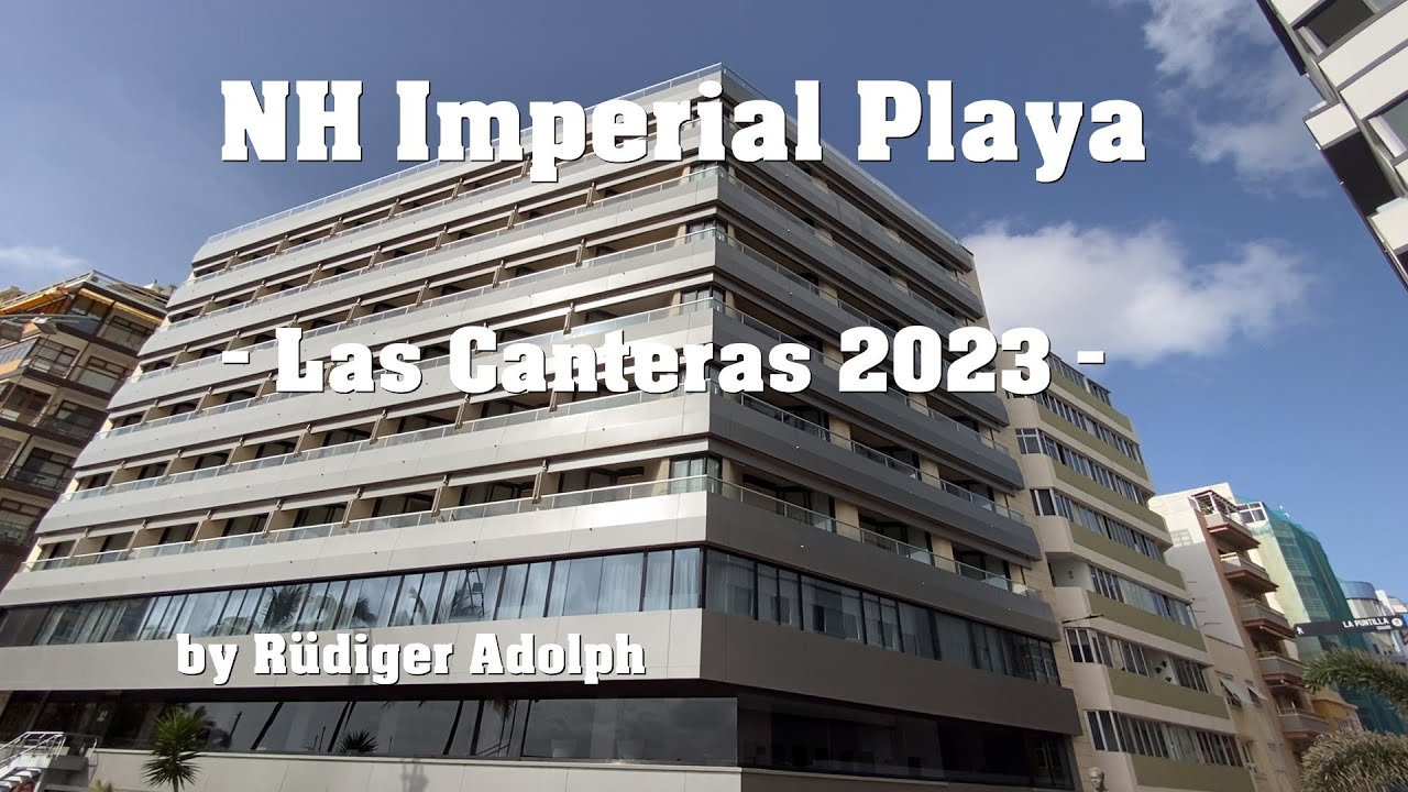 NH Imperial Playa 2023 - by Rüdiger Adolph - YouTube