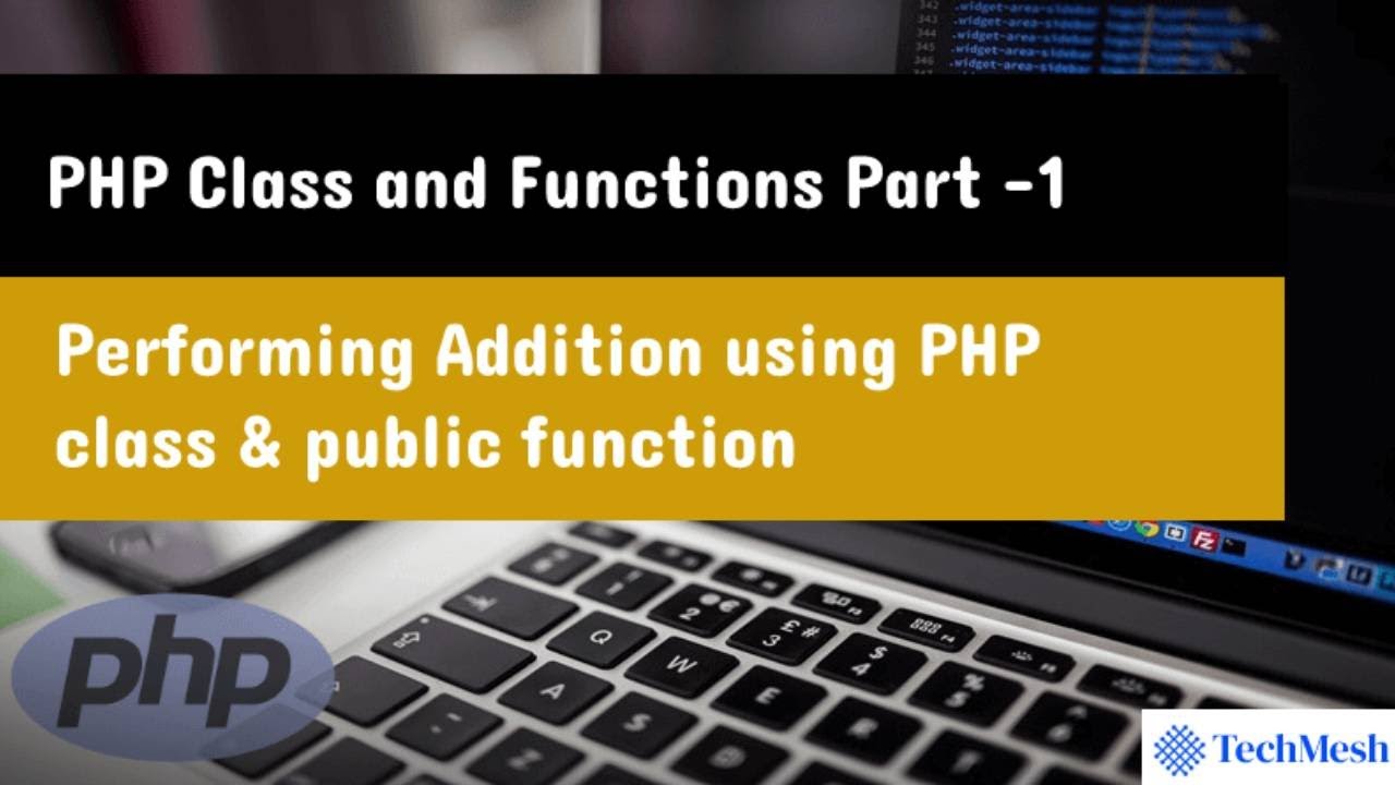 How To Create Php Class And Public Functions And How To Call Them Or Execute Them Youtube