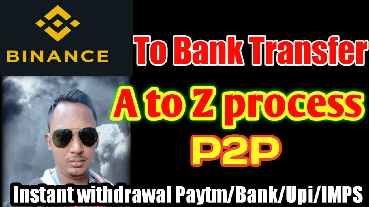 Binance To Bank Transfer //A to Z Process //P2P//Instant withdrawal ...