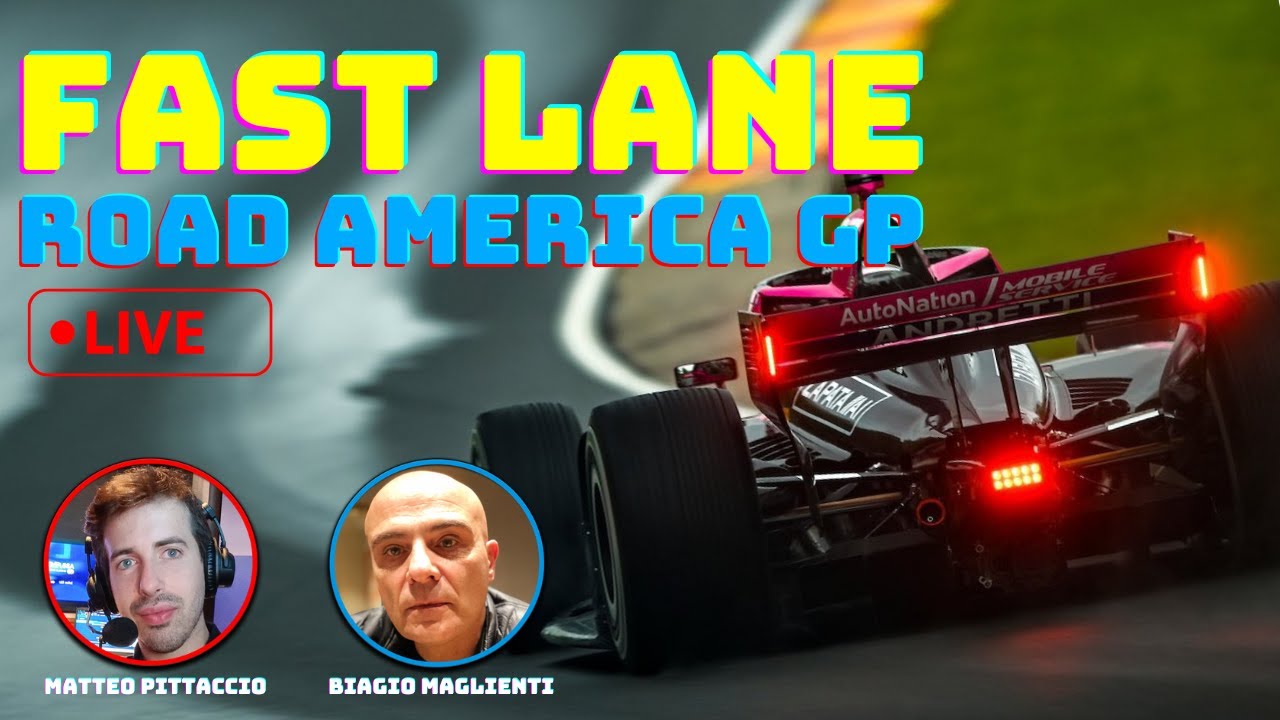 FAST LANE | ROAD AMERICA GP - LIVE | INDYCAR 2024 - YouTube