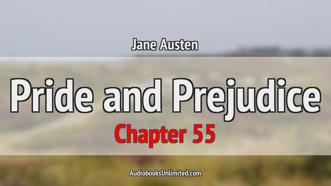 Pride and Prejudice Audiobook Chapter 55 - YouTube