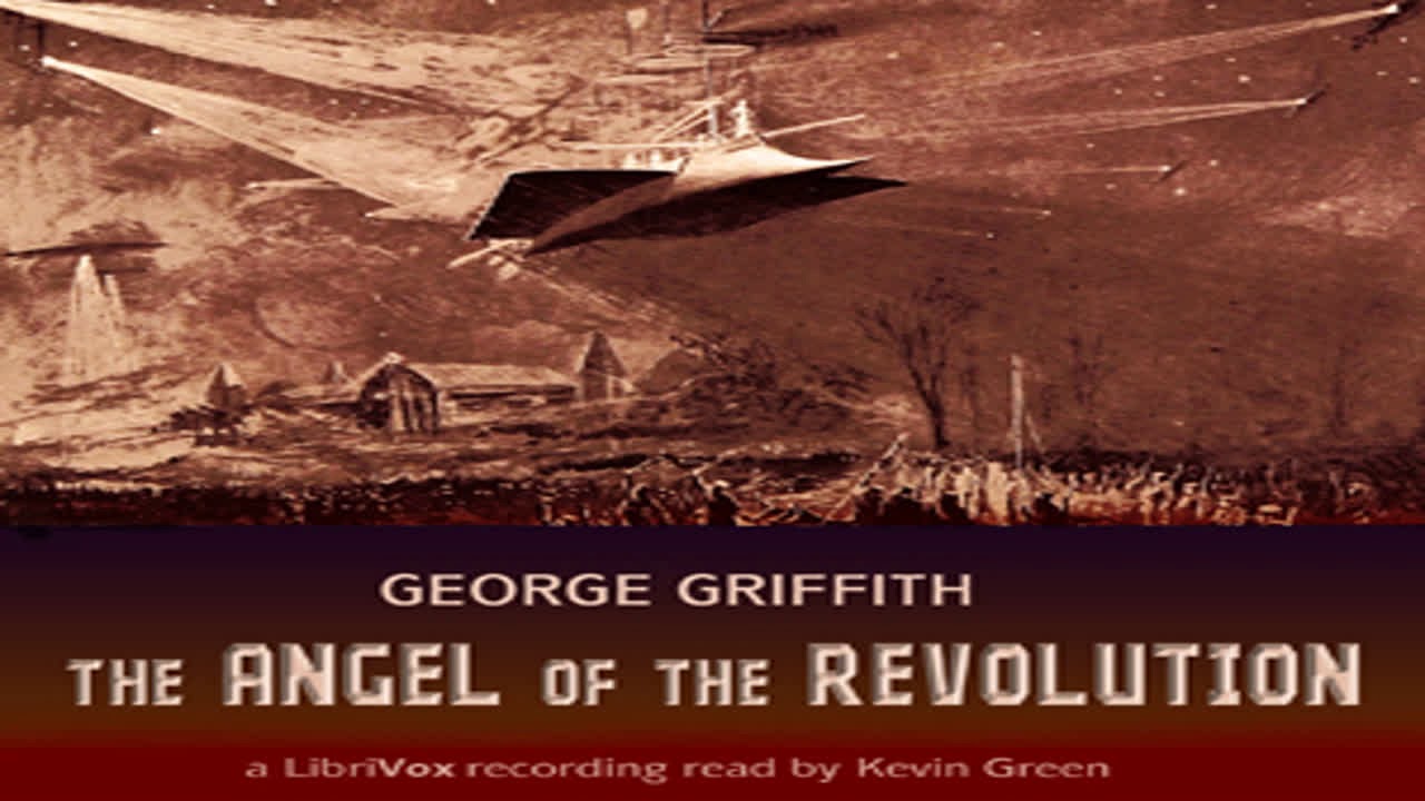 The Angel of the Revolution by George GRIFFITH read by Kevin Green Part ...