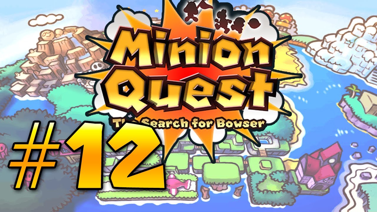 Let's Play "Minion Quest: The Search for Bowser" [Part 12] "Toad Rescue ...