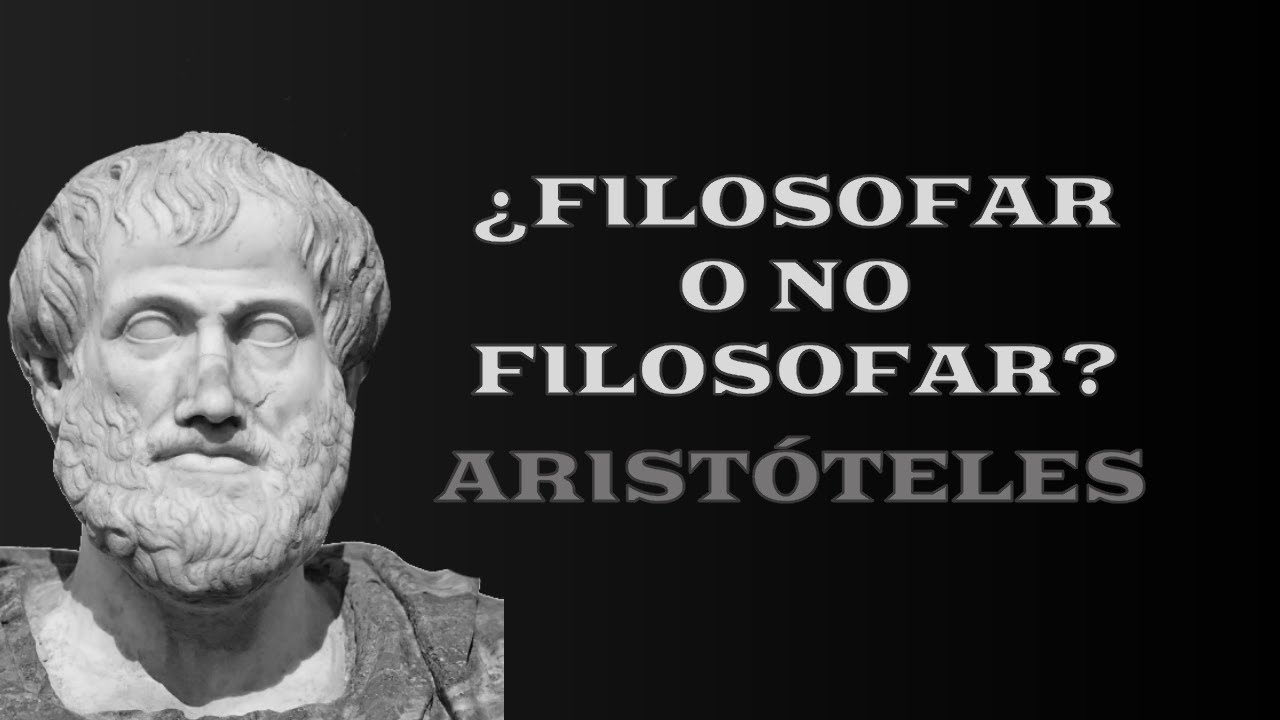 ARISTÓTELES, o sobre si debemos FILOSOFAR. - YouTube