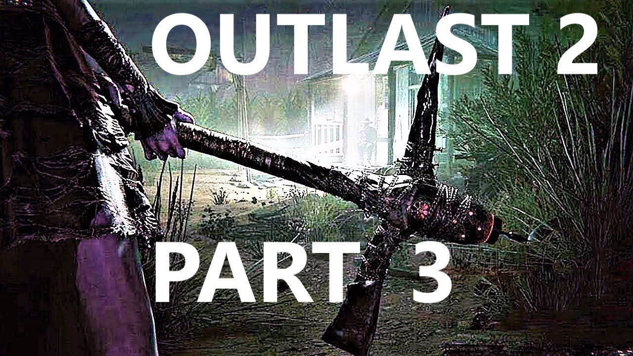 Outlast 2 Walkthrough Part 3 Jessica 4K - YouTube