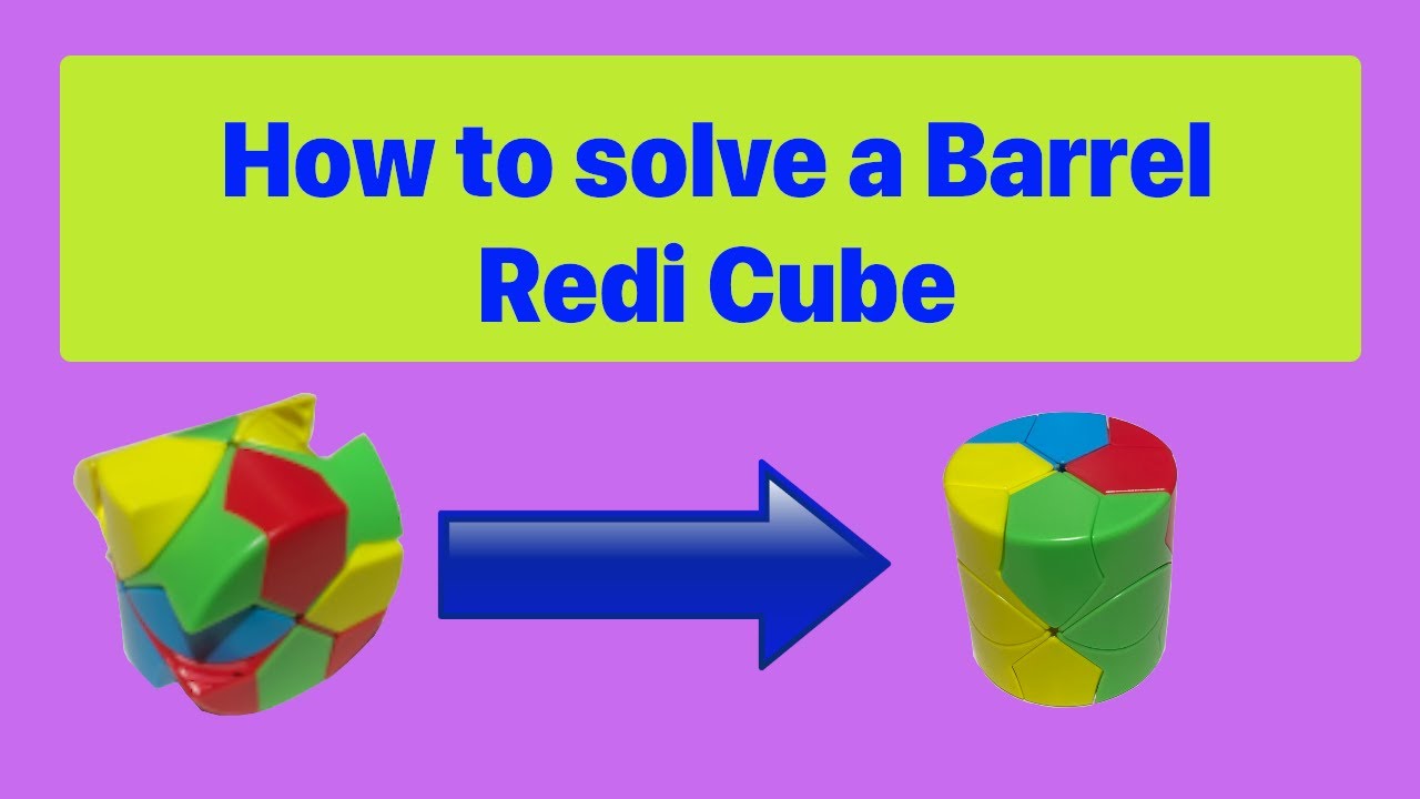 How to solve a Barrel Redi Cube in just 9 MINUTES - YouTube