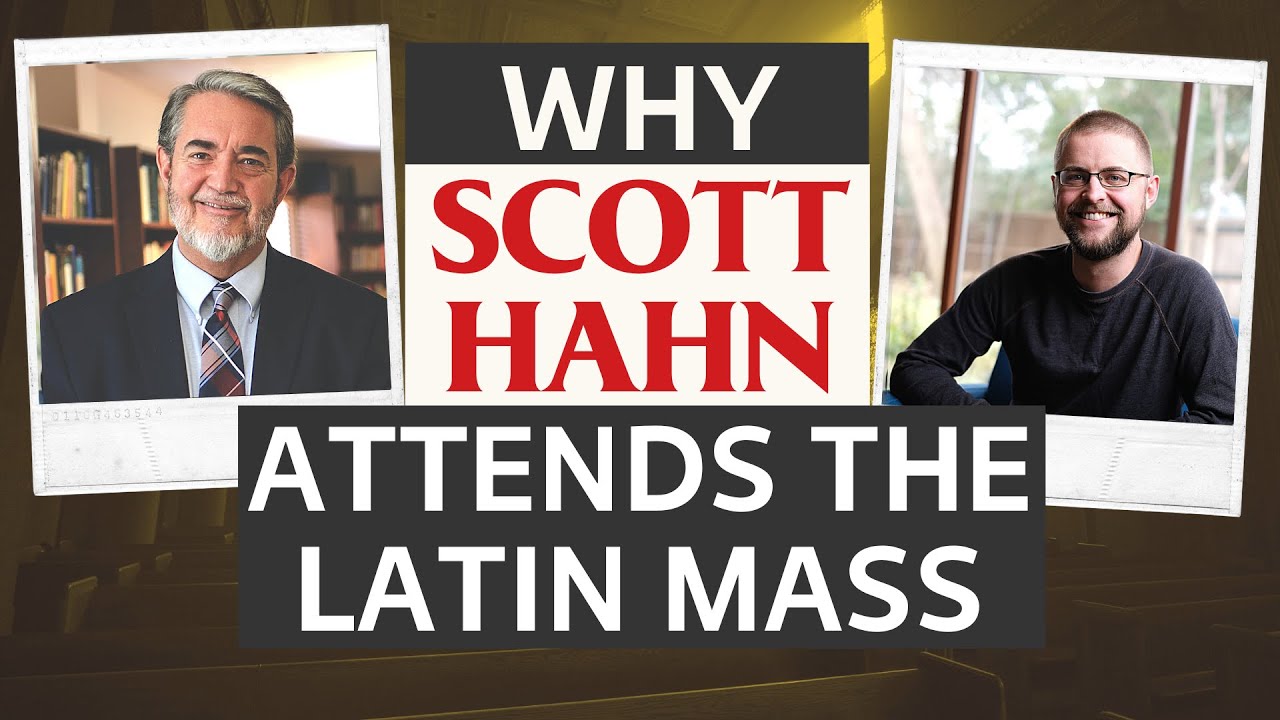 Why Scott Hahn Attends Traditional Latin Mass — Mass of the Ages LIVE ...