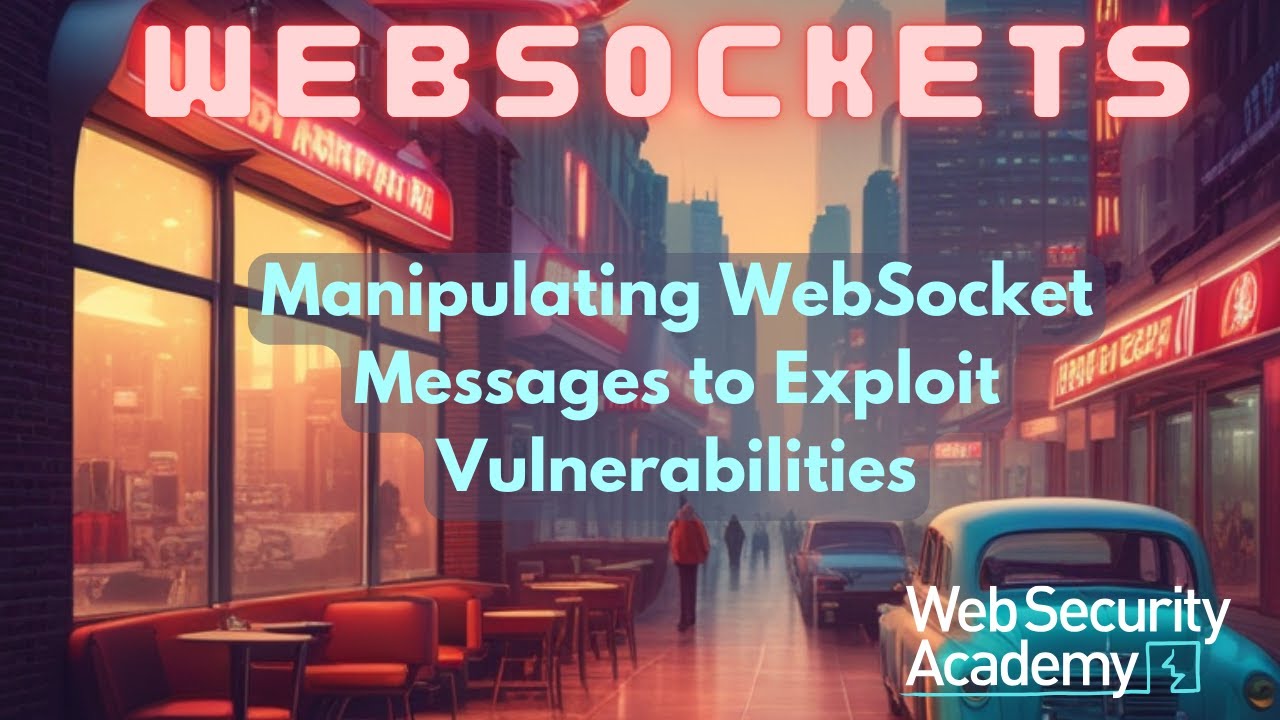 Websockets Manipulating Websocket Messages To Exploit Vulnerabilities