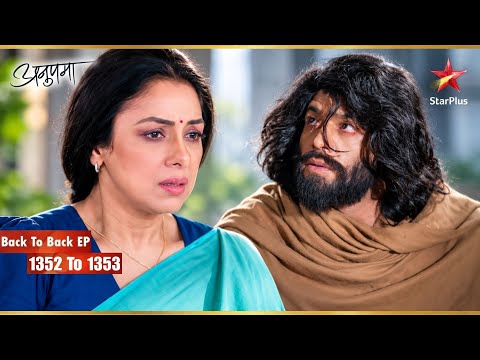 Anupama Feels Anuj's Presence | Full Ep. 1352 - 1353 | Anupama