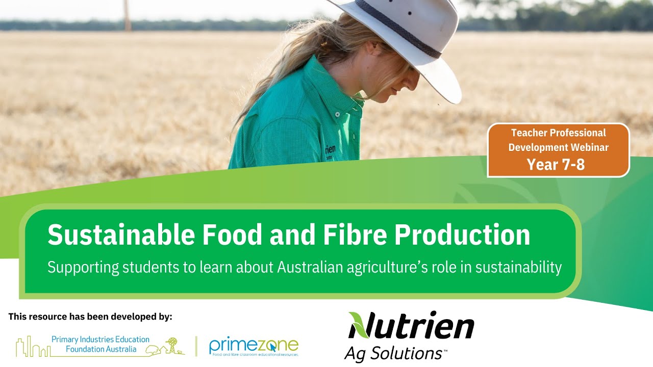 Sustainable Food and Fibre Production | Year 7-8 | Teacher Professional ...